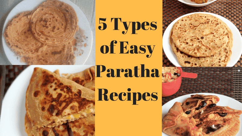 5 Types of Easy and Quick Paratha Recipes - Mint's Recipes