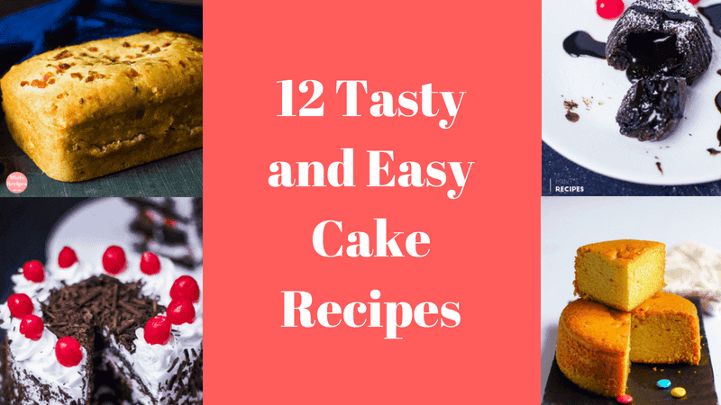 12 Tasty and Easy Cake Recipes for Dessert - Mint's Recipes
